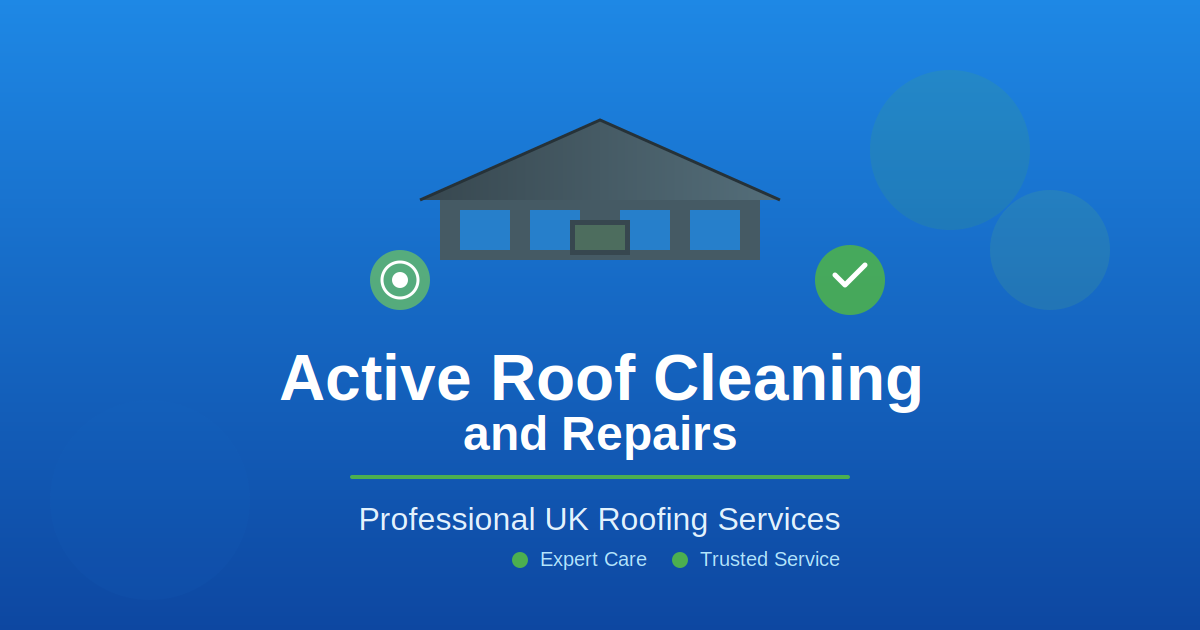 Active Roof Cleaning and Repairs | Professional Roofing Services UK